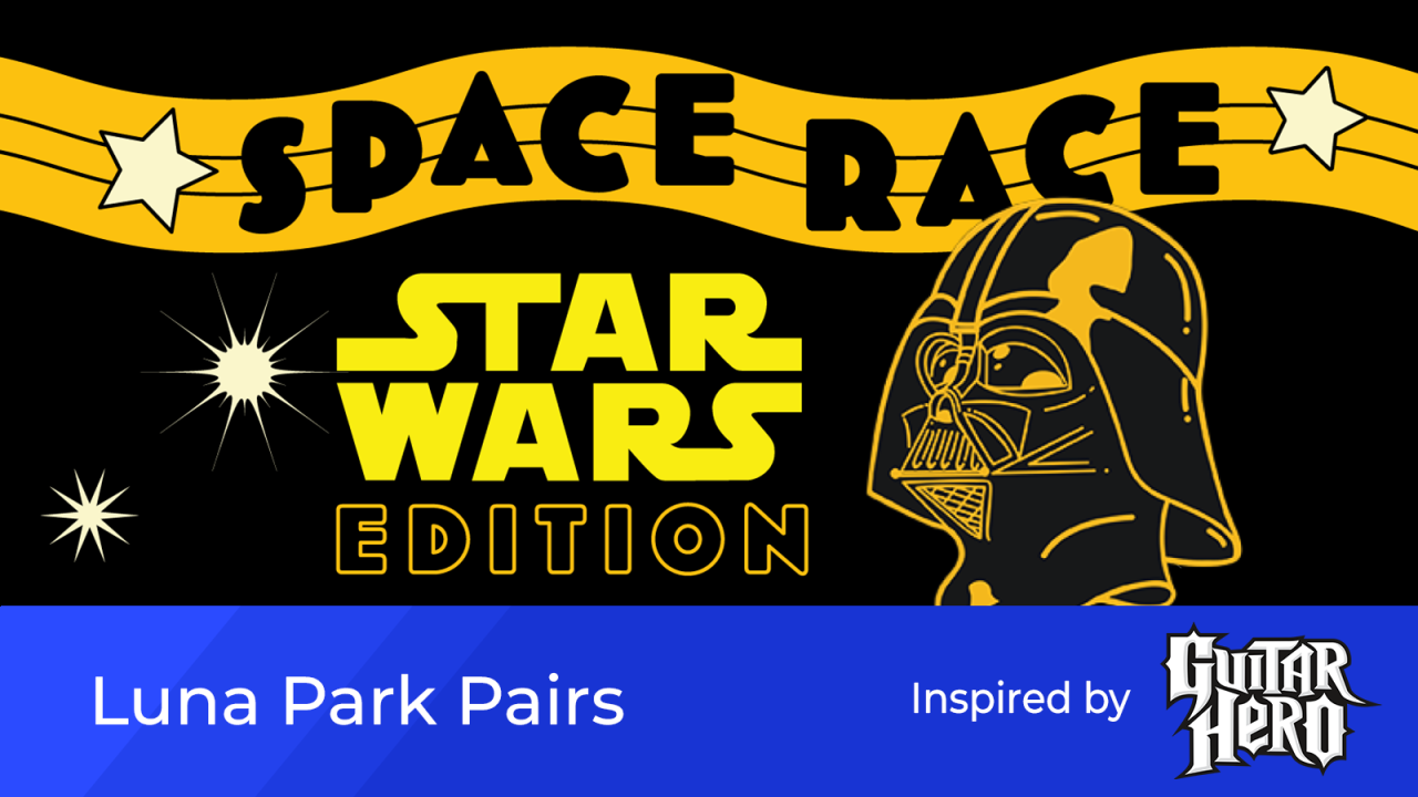 Space Race - Star Wars Edition [January Pairs] | Luna Park