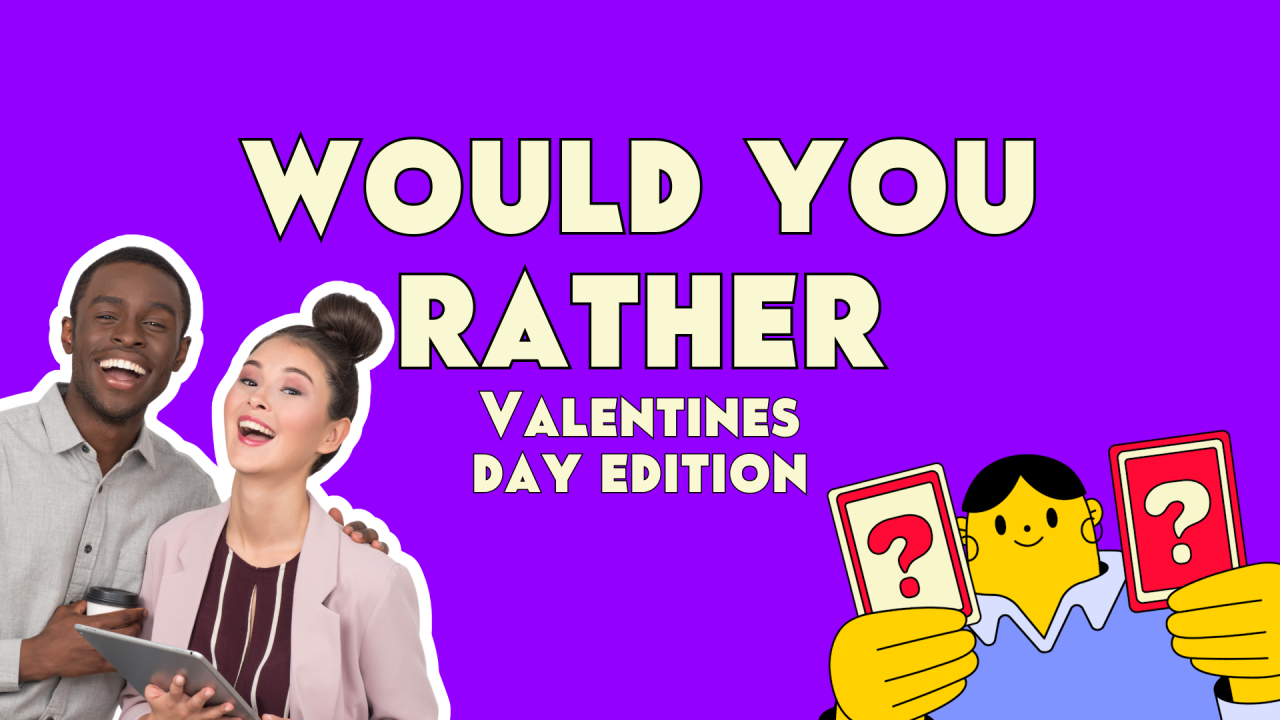 Would You Rather: Valentine's Day Edition | Luna Park