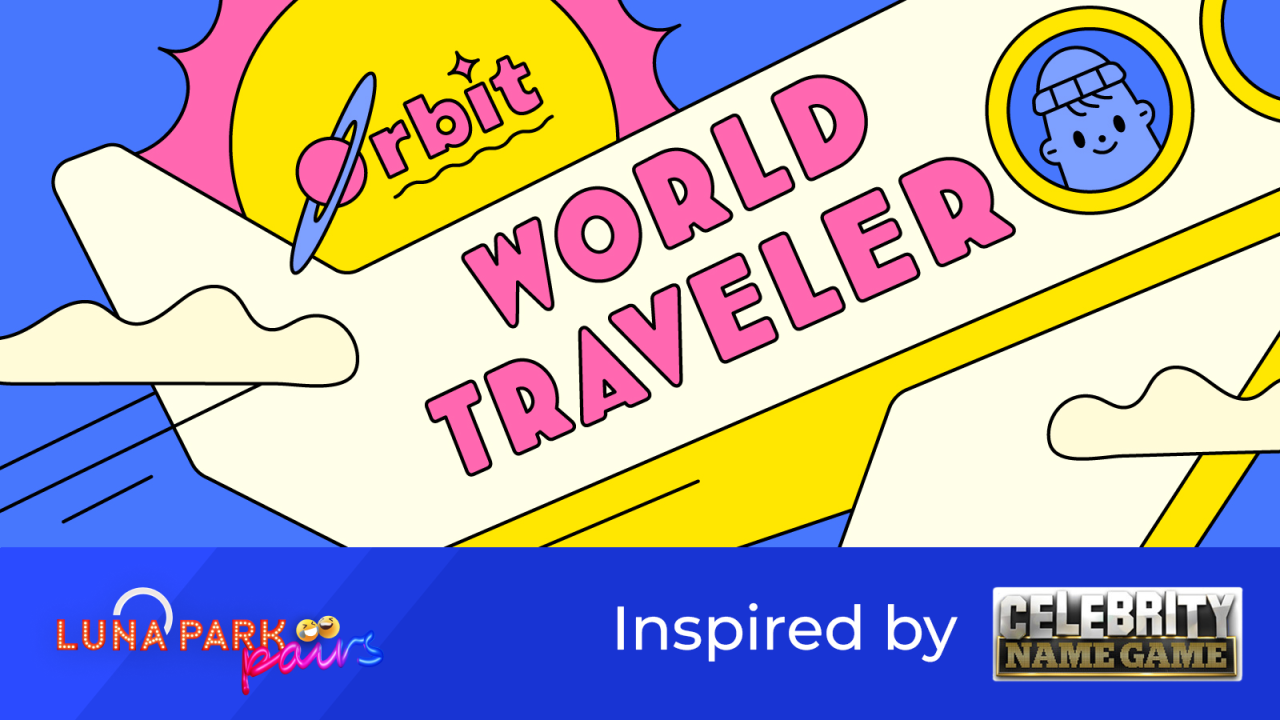 Orbit: World Traveler [May Pairs] | Luna Park